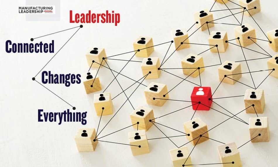 Connected Leadership Changes Everything - The Manufacturing Leadership ...