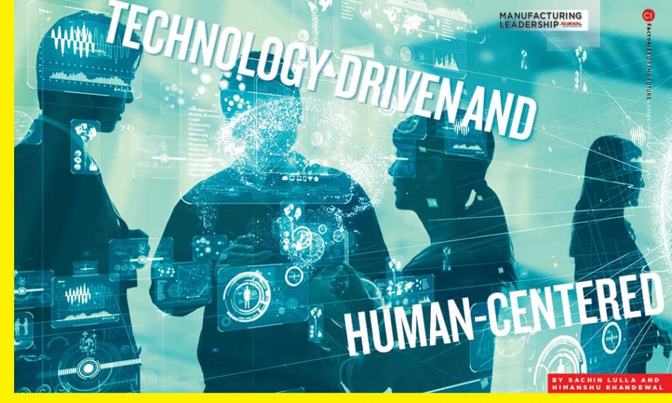 Technology-Driven and Human-Centered - The Manufacturing Leadership Council